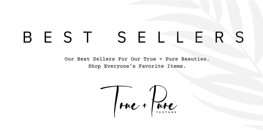 True and Pure Texture - Premium Natural Hair Extensions